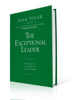 The Exceptional Leader: A Parable of Leadership Development by Stan ...