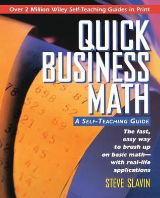 Quick Business Math: A Self-Teaching Guide by Stephen L. Slavin | Goodreads