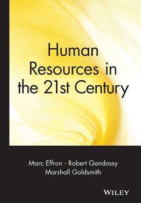 Human Resources in the 21st Century by Marc Effron | Goodreads