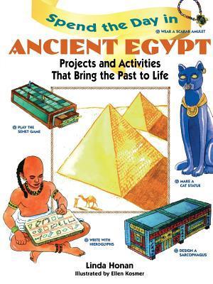 Spend the Day in Ancient Egypt: Projects and Activities That Bring the ...