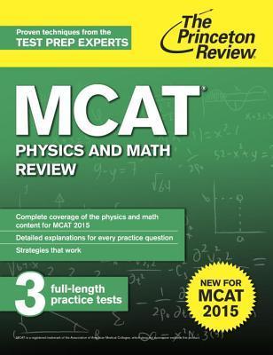 MCAT Physics and Math Review: New for MCAT 2015 by The Princeton Review ...