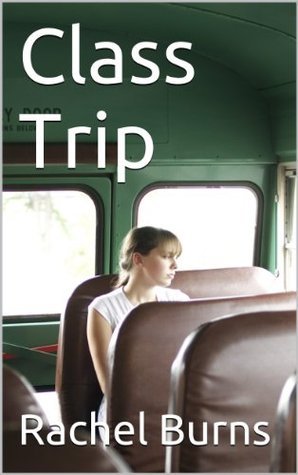 Class Trip by Rachel Burns | Goodreads