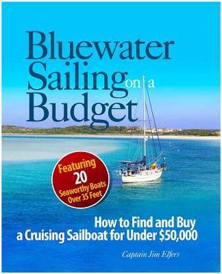 Bluewater Sailing on a Budget by James Elfers | Goodreads