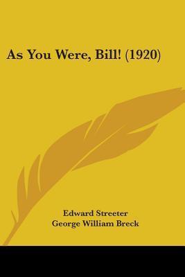 As You Were, Bill! (1920) by Edward Streeter | Goodreads