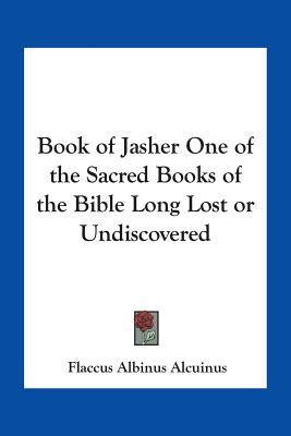 Book of Jasher One of the Sacred Books of the Bible Long Lost or Undiscovered by Jacob Ilive ...