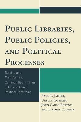 Public Libraries, Public Policies, and Political Processes: Serving and ...