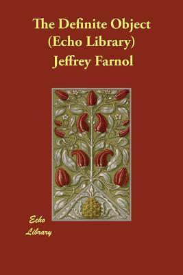The Definite Object by Jeffery Farnol | Goodreads
