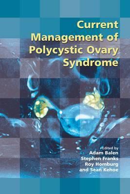 Current Management of Polycystic Ovary Syndrome by Adam Balen | Goodreads