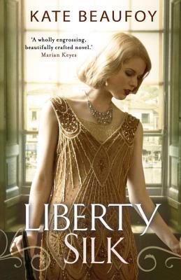 Liberty Silk by Kate Beaufoy | Goodreads