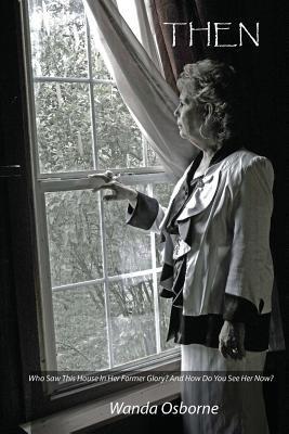 THEN by Wanda Osborne | Goodreads