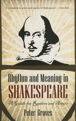 Rhythm and Meaning in Shakespeare: A Guide for Readers and Actors by ...