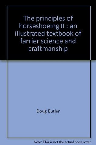 The Principles of Horseshoeing II : An Illustrated Textbook of Farrier ...