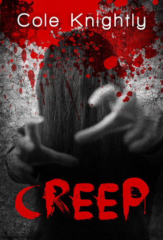 Creep by Cole Knightly | Goodreads