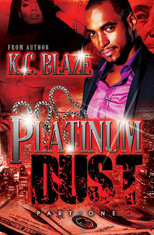 Platinum Dust (Part One) by K.C. Blaze | Goodreads