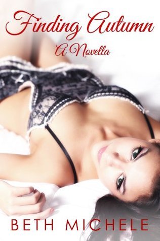 Finding Autumn (Finding Love, #1) by Beth Michele | Goodreads