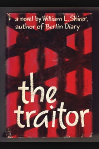The Traitor by William L. Shirer | Goodreads