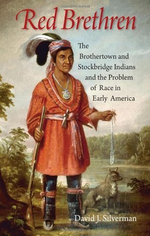 Red Brethren: The Brothertown and Stockbridge Indians and the Problem ...