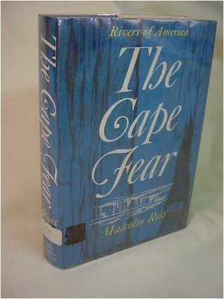 The Cape Fear (Rivers of America) by Malcolm Ross | Goodreads