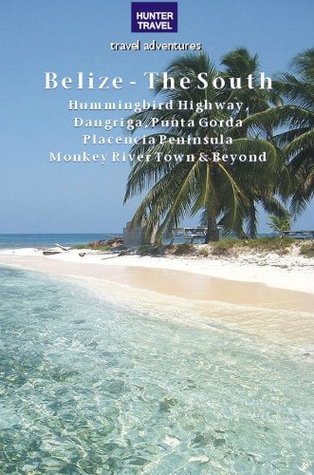 Belize - The South: Punta Gorda, Placencia, Cockscomb Basin, Dangriga ...