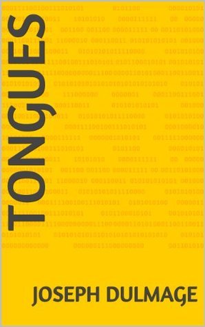 TONGUES by Joseph Dulmage | Goodreads