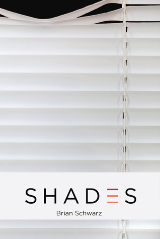 Shades by Brian Schwarz | Goodreads