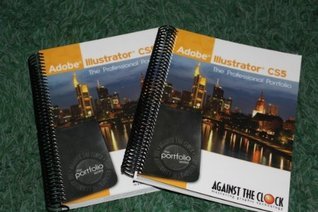 Adobe Illustrator CS5: The Professional Portfolio by Against the Clock ...