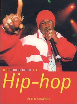 The Rough Guide to Hip-Hop by Peter Shapiro | Goodreads