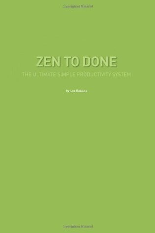 Zen To Done: The Ultimate Simple Productivity System by Leo Babauta ...
