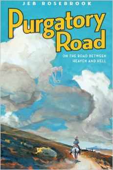 Purgatory Road: On the Road Between Heaven and Hell by Jeb Rosebrook ...