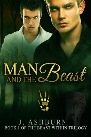 Man and the Beast (The Beast Within #1) by J. Ashburn | Goodreads