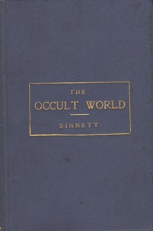 The Occult World by Alfred Percy Sinnett | Goodreads