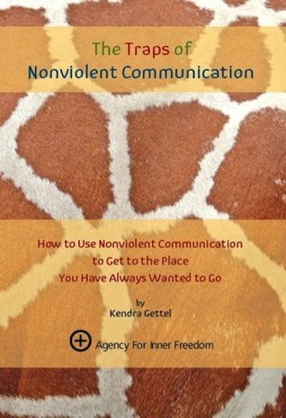 The Traps of Nonviolent Communication: How to Use Nonviolent ...