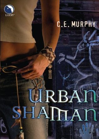 Urban Shaman (The Walker Papers #1) by C.E. Murphy | Goodreads