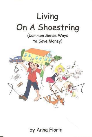 Living On A Shoestring by Anna Florin | Goodreads