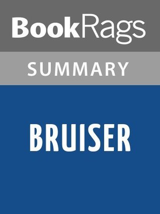 Summary & Study Guide Bruiser by Neal Shusterman by BookRags | Goodreads
