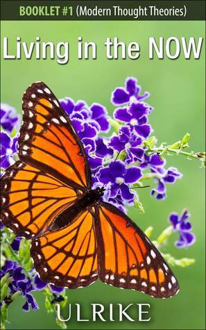 "Living in the Now" by Ulrike | Goodreads
