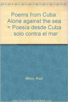 Poems From Cuba: Alone Against The Sea—Poesia desde Cuba: solo contra ...