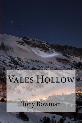 Vales Hollow by Tony Bowman | Goodreads
