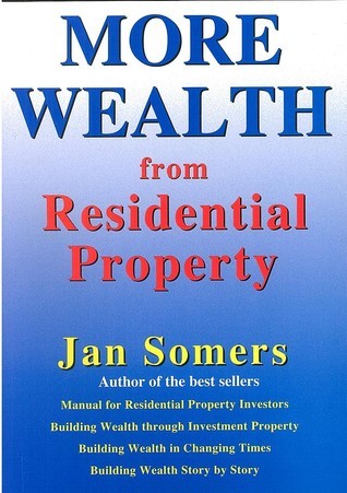 More Wealth From Residential Property by Jan Somers | Goodreads