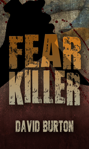 Fear Killer by David Burton | Goodreads