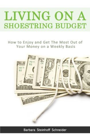 Living On A Shoestring Budget: How To Enjoy And Get The Most Out Of ...