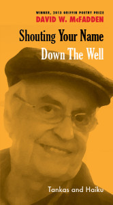 Shouting Your Name Down the Well: Tankas and Haiku by David McFadden ...