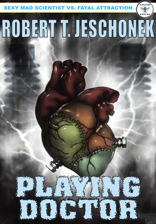 Playing Doctor by Robert T. Jeschonek | Goodreads