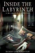 Inside The Labyrinth by Bobby DeLaughter | Goodreads