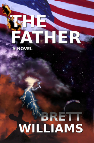 The Father (Retired Edition) by Brett Alan Williams | Goodreads