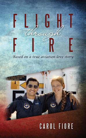 Flight through Fire by Carol Fiore | Goodreads