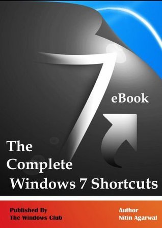 The Complete Windows 7 Shortcuts by Nitin Agarwal | Goodreads