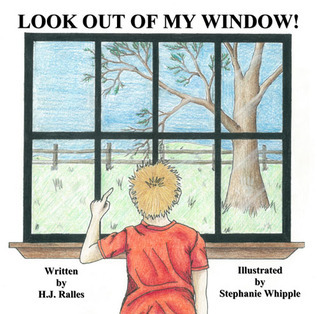 Look Out of My Window! by H.J. Ralles | Goodreads
