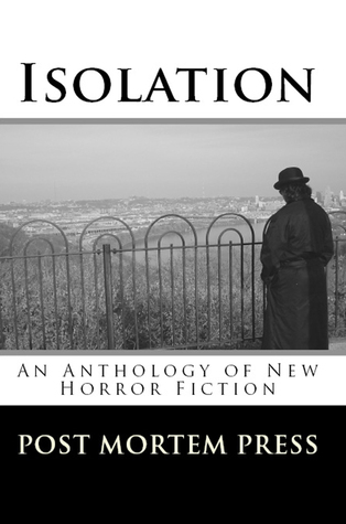 Isolation by Post Mortem Press | Goodreads
