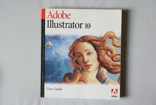 Adobe Illustrator 10 User's Guide by Adobe Creative Team | Goodreads
